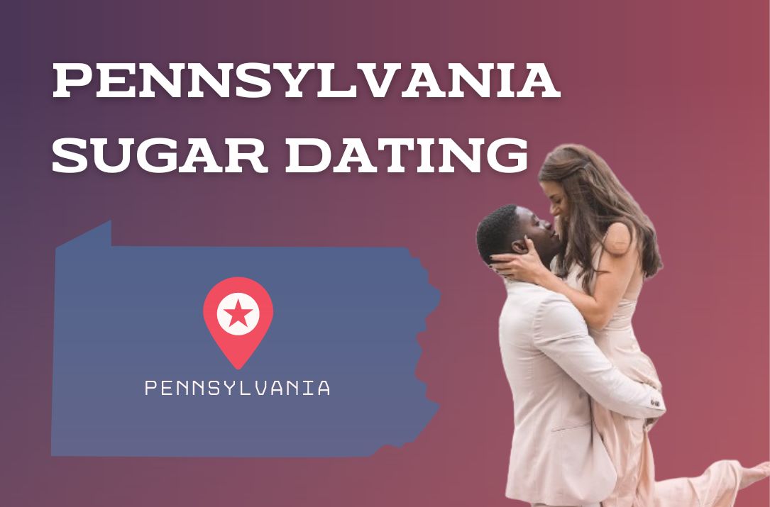 Pennsylvania Sugar Daddies And Babies: Top Places And Pros&Cons Of Dating